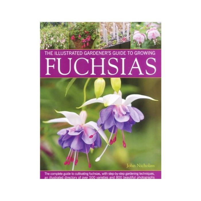 The Illustrated Gardener's Guide to Growing Fuchsias - Fabulous Fuchsia ...